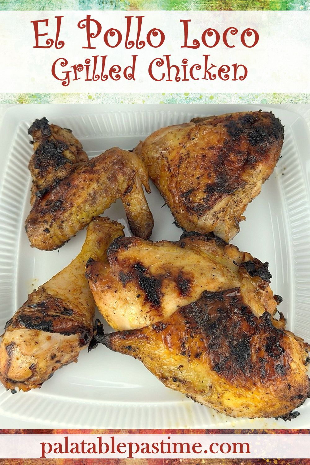 el pollo loco grilled chicken pin – Palatable Pastime Palatable Pastime